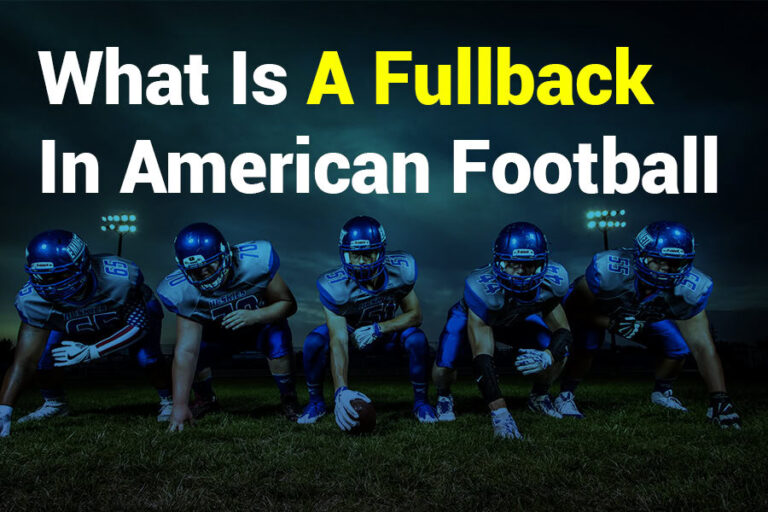 What is a Fullback in American Football: The Key to Power and Versatility