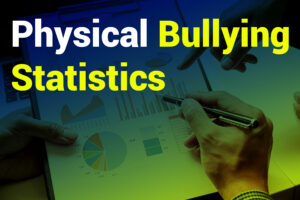 Physical Bullying Statistics: Causes, Effects, and Prevention - It's ...