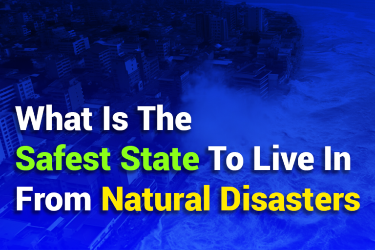 What is the Safest State to Live in from Natural Disasters? Top Picks!