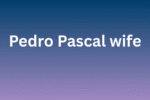 Pedro Pascal Wife: An In-Depth Look into the Life and Relationship of ...